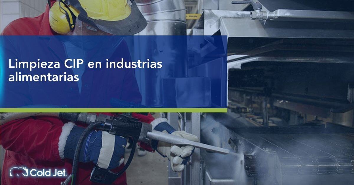 Limpieza CIP en Industrias Alimentarias con Cold Jet