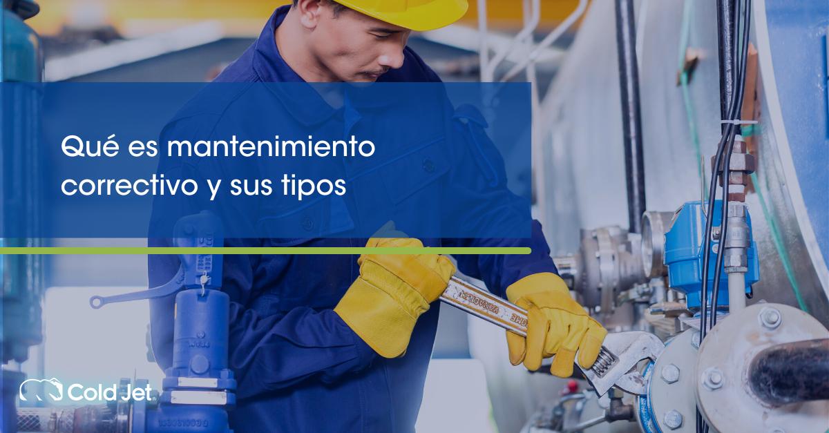 Qué es mantenimiento correctivo y sus tipos